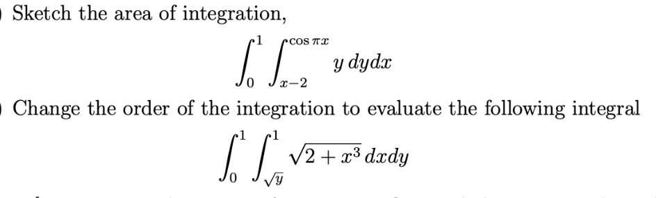 Solved Sketch the area of integration, y dydx Change the | Chegg.com