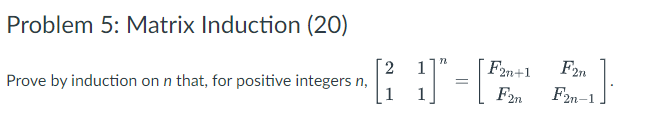 Solved Problem 5: Matrix Induction (20) Prove by induction | Chegg.com