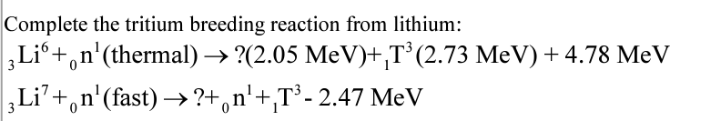 Solved Complete the tritium breeding reaction from lithium: | Chegg.com