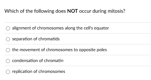 Solved Which of the following does NOT occur during | Chegg.com