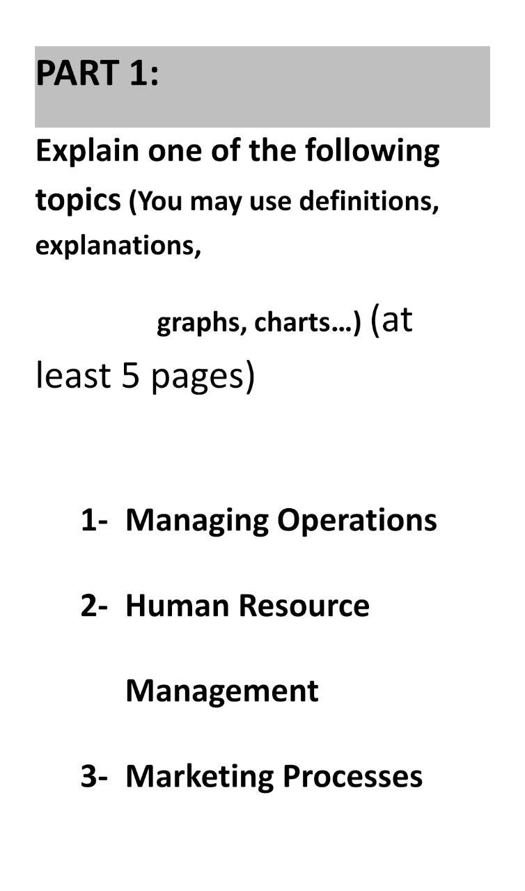 Solved PART 1: Explain one of the following topics (You may | Chegg.com