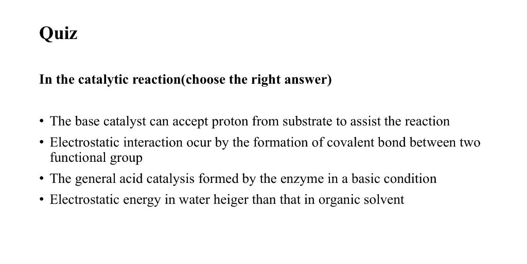 Solved Quiz In the catalytic reaction(choose the right | Chegg.com