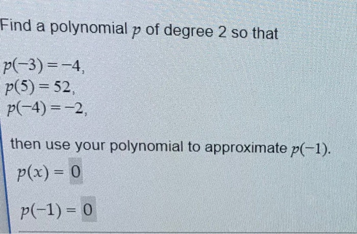 Solved Find a polynomial p of degree 2 so that 7(5) = 52. | Chegg.com