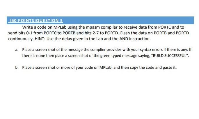 60 Points Question 5 Write A Code On Mplab Using The 