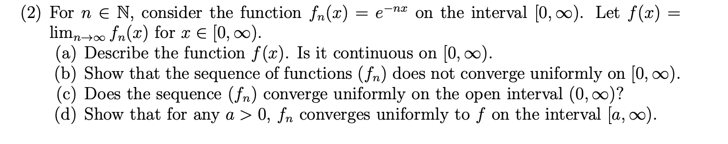Solved (2) For n∈N, consider the function fn(x)=e−nx on the | Chegg.com