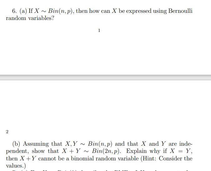 Solved 6. (a) If X∼Bin(n,p), then how can X be expressed | Chegg.com