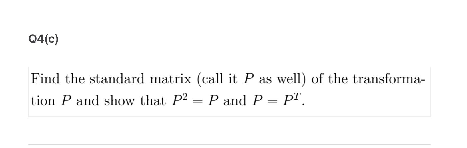 Solved Q4(a) Let P:R3→R3 be the projection onto the plane | Chegg.com