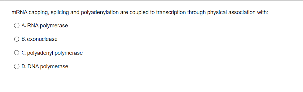 Solved mRNA capping, splicing and polyadenylation are | Chegg.com