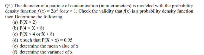 Solved Q1) The diameter of a particle of contamination (in | Chegg.com