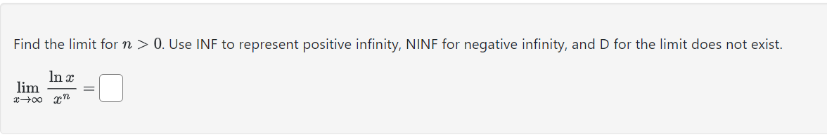 Solved Find the limit for n>0. Use INF to represent positive | Chegg.com