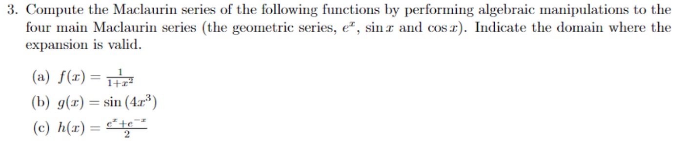 Solved 3. Compute the Maclaurin series of the following | Chegg.com