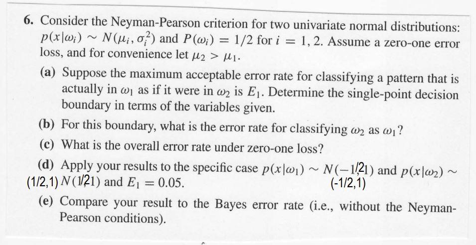 6. Consider the Neyman-Pearson criterion for two | Chegg.com