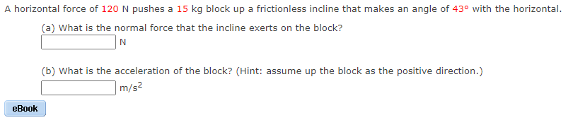 Solved A horizontal force of 120 N pushes a 15 kg block up a | Chegg.com