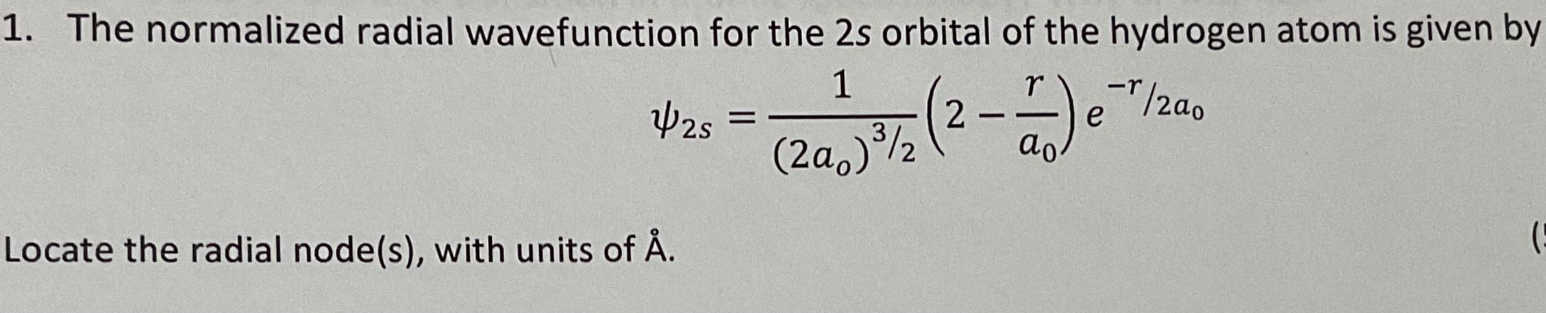 Solved 1 The Normalized Radial Wavefunction For The 2s