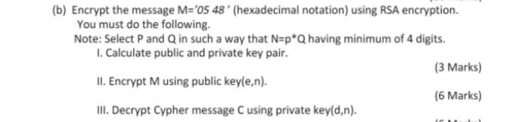 Solved (b) Encrypt the message M='05 48' (hexadecimal | Chegg.com
