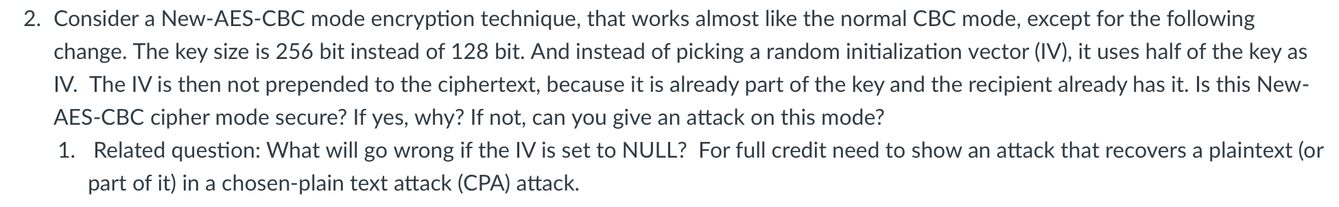 Solved 2. Consider a New-AES-CBC mode encryption technique, | Chegg.com