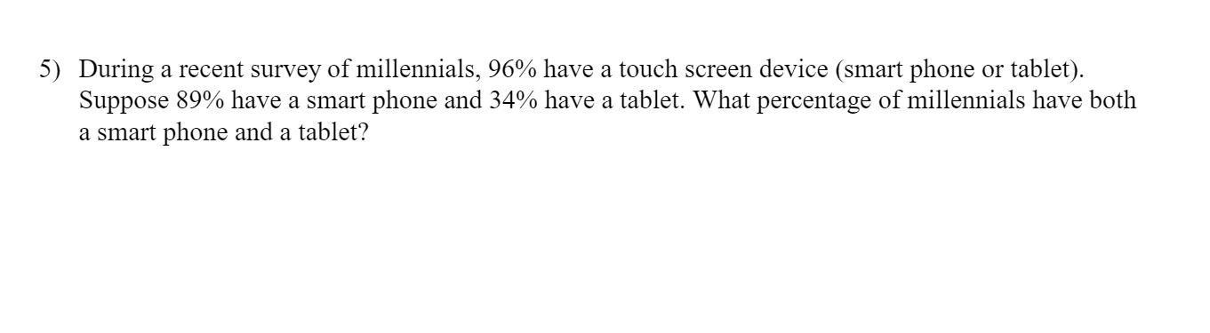 Solved 5) During a recent survey of millennials, 96% have a | Chegg.com