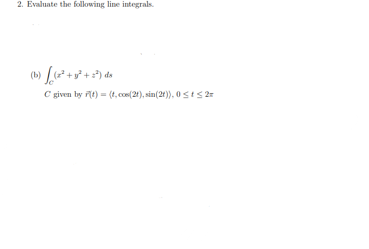 Solved 2. Evaluate the following line integrals. (b) | Chegg.com
