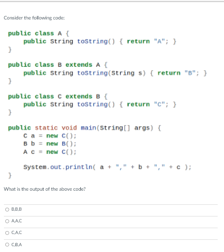 Solved Consider the following code: public class A { public | Chegg.com