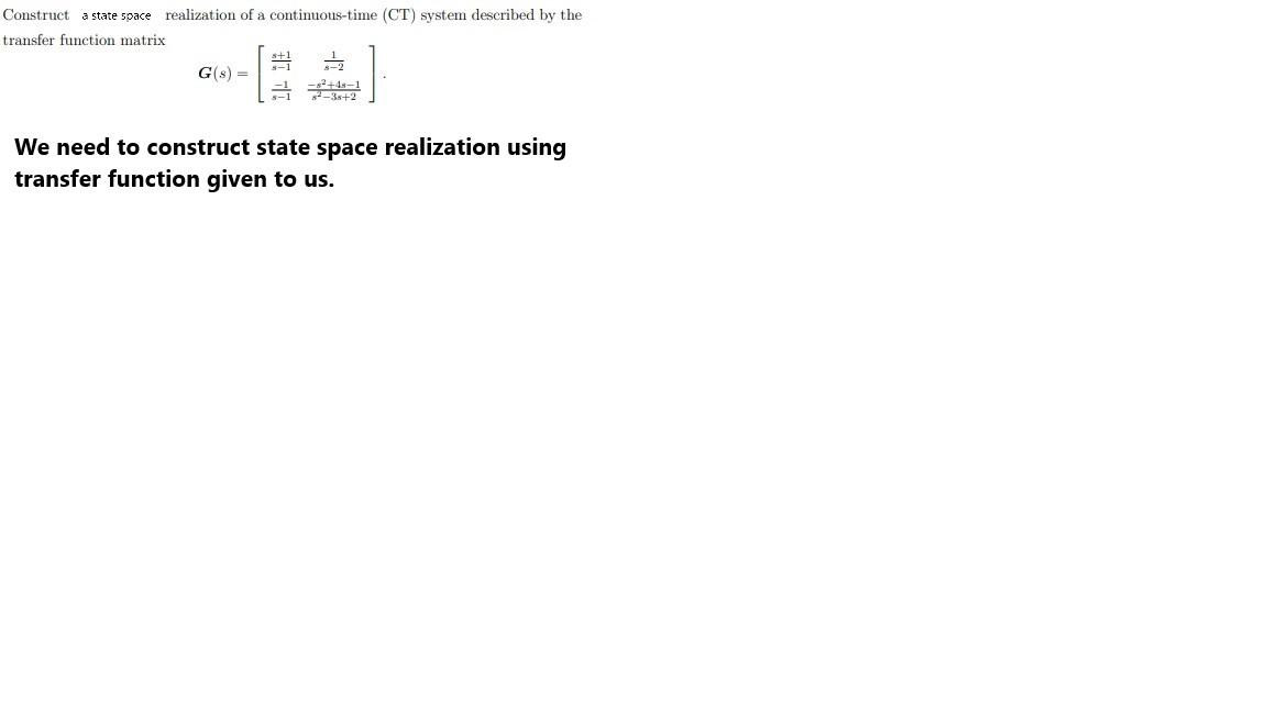 Solved Construct A State Space Realization Of A