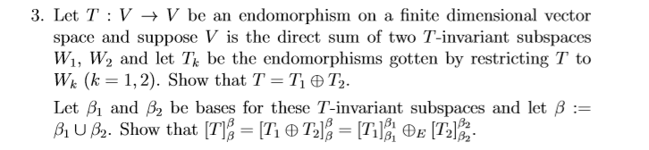 Solved 3. Let T:V + V be an endomorphism on a finite | Chegg.com
