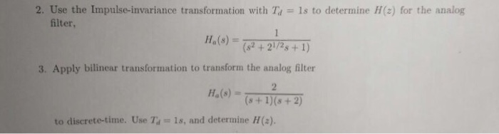 Solved 2. Use the Impulse-invariance transformation with Ta | Chegg.com