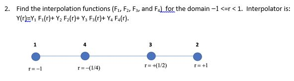 2. Find the interpolation functions (F1, F2, F3, and | Chegg.com