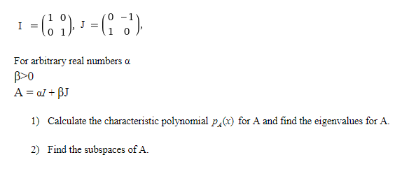 Solved I = = (+1), = (1 :) For arbitrary real numbers a B>0 | Chegg.com