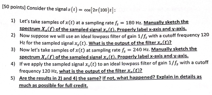 Solved [50 points] Consider the signal x(t)=cos[2π(100)t]: | Chegg.com