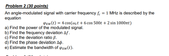 Solved Problem 2 (30 points) An angle-modulated signal with | Chegg.com