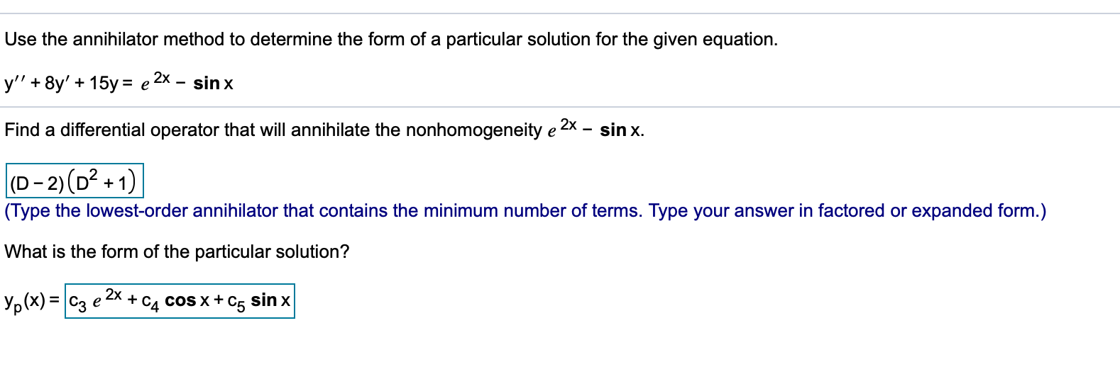 Solved Use the annihilator method to determine the form of a | Chegg.com