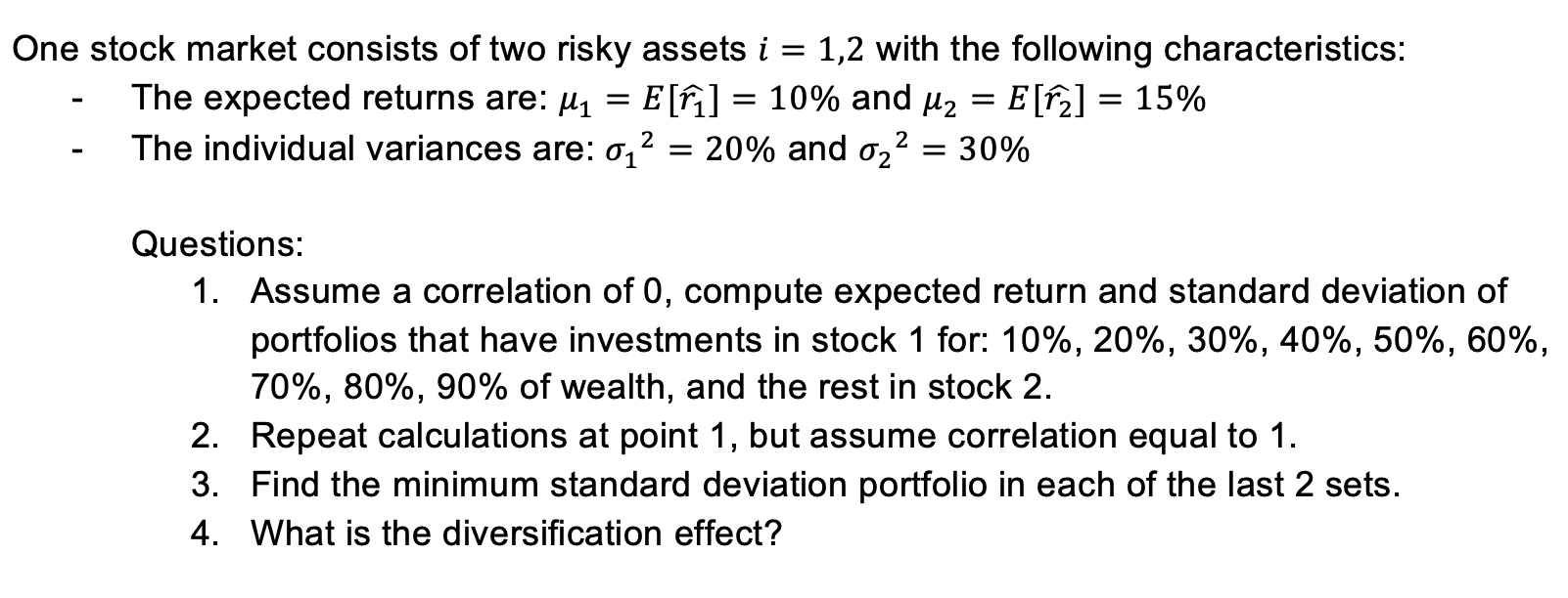Solved One stock market consists of two risky assets i = 1,2 | Chegg.com