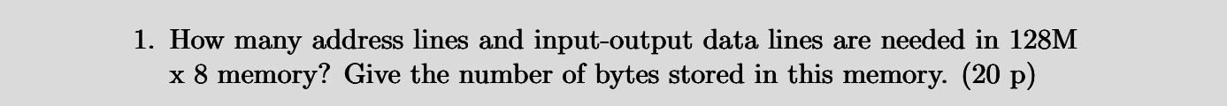 Solved 1. How many address lines and input-output data lines | Chegg.com