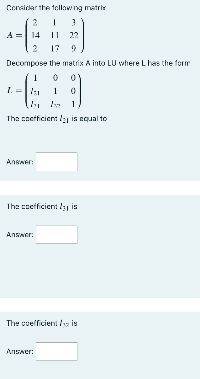Solved Consider the following matrix A=⎝⎛2142111173229⎠⎞ | Chegg.com