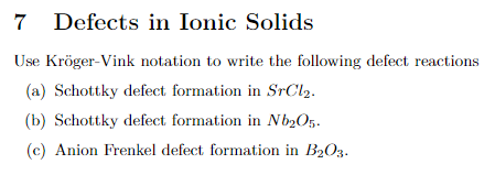 Solved 7 Defects in Ionic Solids Use Kröger-Vink notation to | Chegg.com