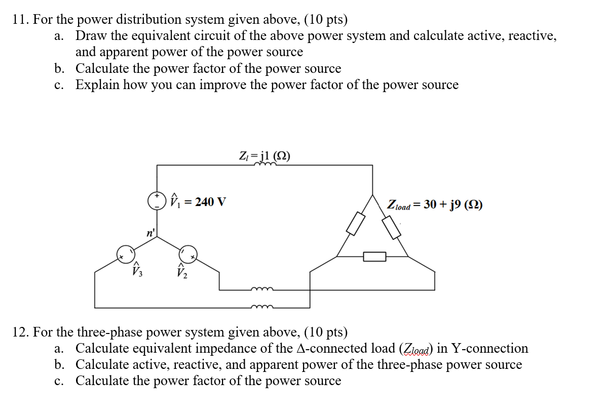 Solved a. 11. For the power distribution system given above, | Chegg.com