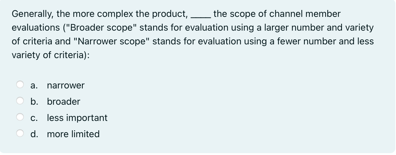 Solved Generally, the more complex the product, the scope of | Chegg.com