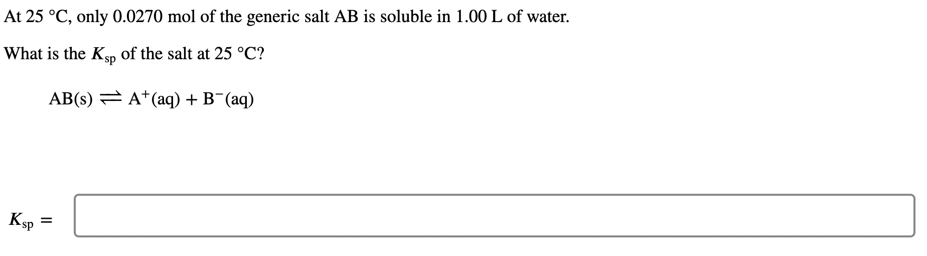 Solved At 25∘C, only 0.0270 mol of the generic salt AB is | Chegg.com