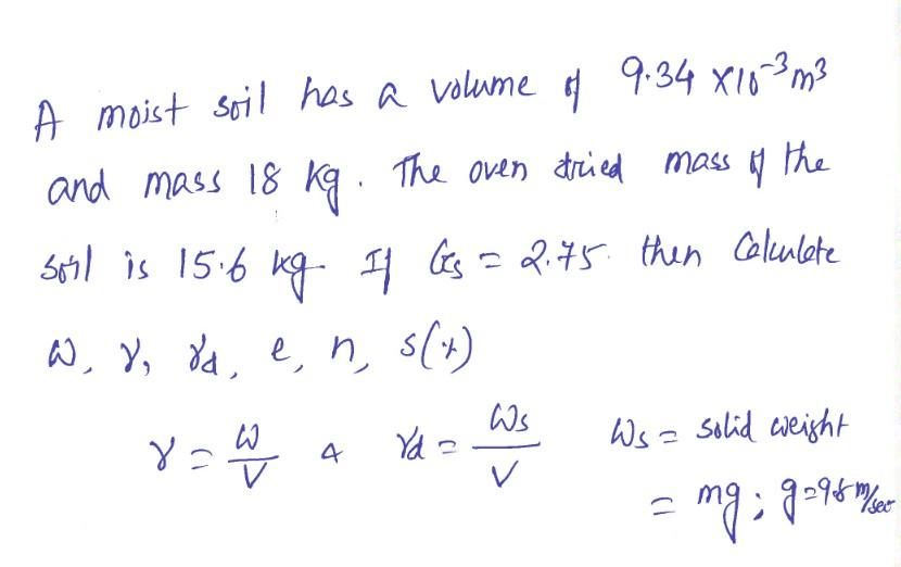 Solved A moist soil has a volume of 9.34×10−3 m3 and mass 18 | Chegg.com