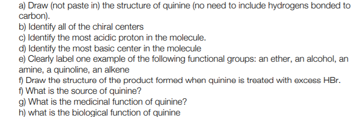 Solved a) Draw (not paste in) the structure of quinine (no | Chegg.com