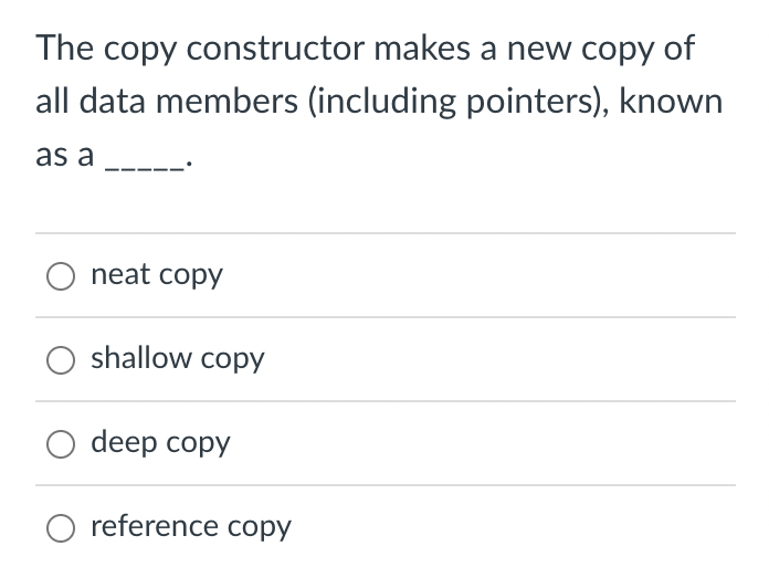 Solved The copy constructor makes a new copy of all data | Chegg.com