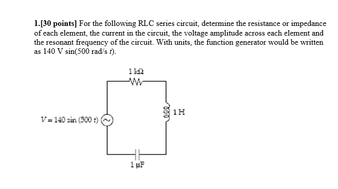 Solved 1.[30 points] For the following RLC series circuit, | Chegg.com