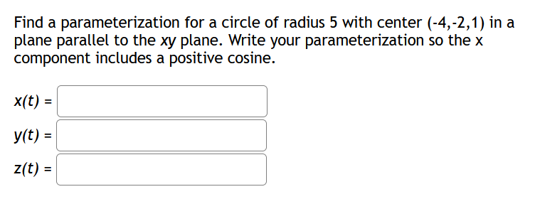 Solved Find a parameterization for a circle of radius 5 with | Chegg.com