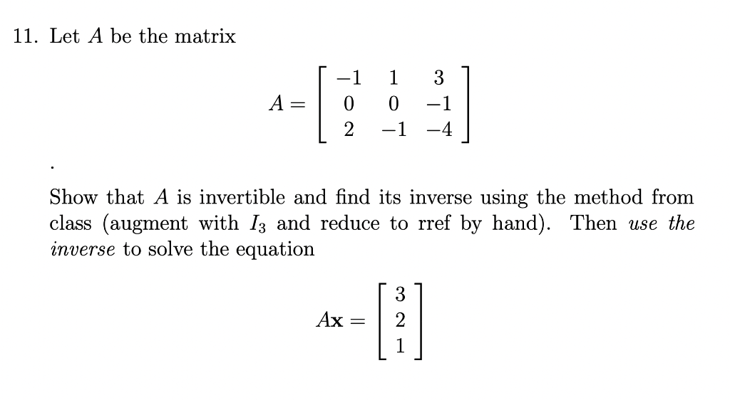 Solved 11. Let A be the matrix A = 0 2 1 0 -1 3 -1 -4 Show | Chegg.com