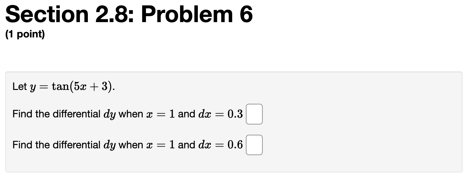 Solved Section 2.8: Problem 6 (1 point) Let y=tan(5x+3). | Chegg.com