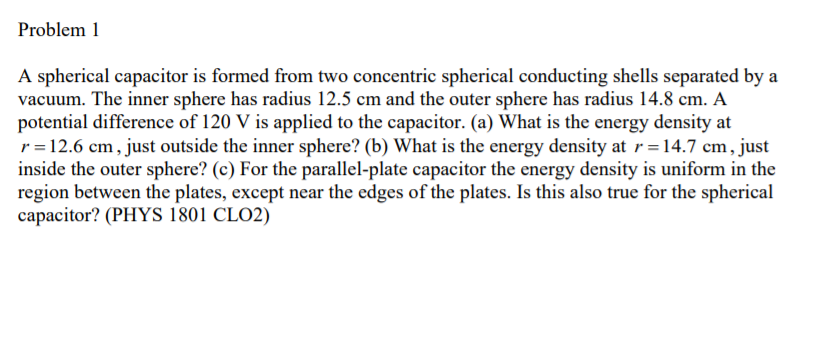 Solved Problem 1 A spherical capacitor is formed from two | Chegg.com