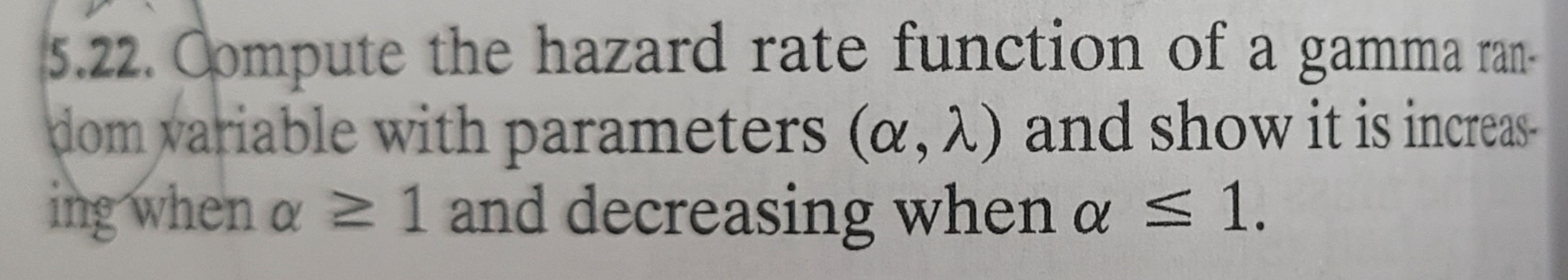 Solved 5.22. Compute the hazard rate function of a gamma | Chegg.com