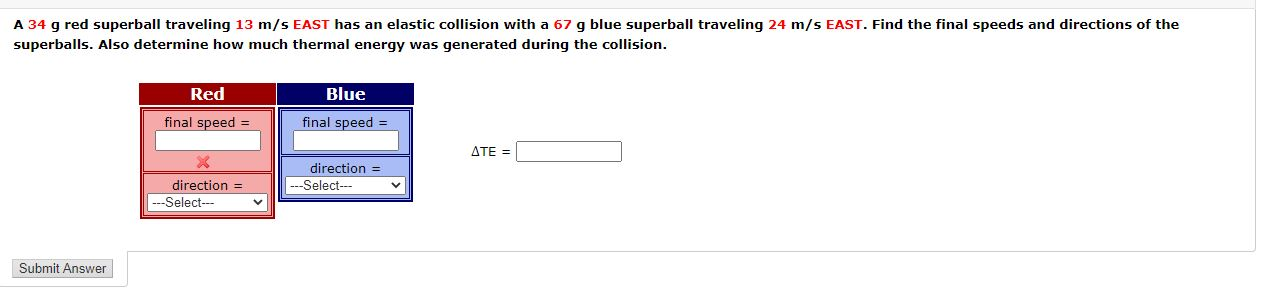 Solved A 34 g red superball traveling 13 m/s EAST has an | Chegg.com