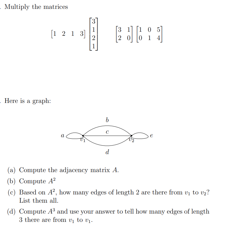 Solved Multiply the matrices [1213]⎣⎡3121⎦⎤[3210][100154] | Chegg.com