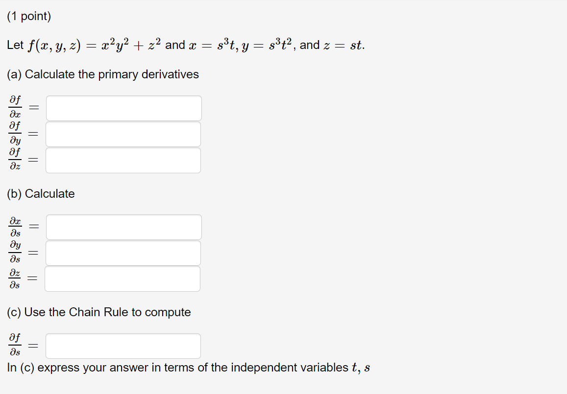 Solved (1 point) Let f(x, y, z) = x²y2 + z2 and x = søt, y = | Chegg.com